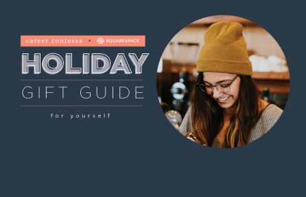 The 2018 Holiday Gift Guide: Gifts for Yourself | Career Contessa